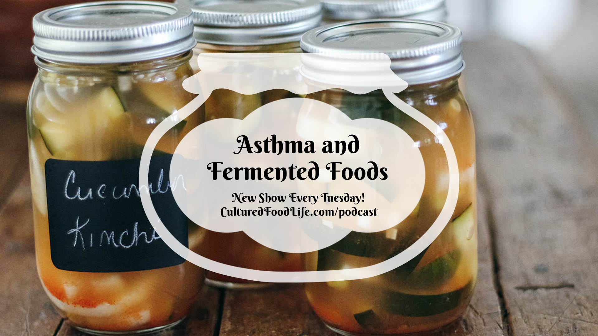 Episode 103: Asthma and Fermented Foods - Cultured Food Life