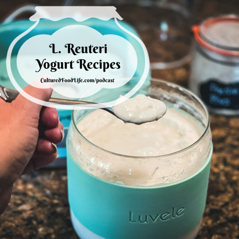 Episode 255: More Benefits of L. Reuteri Yogurt with Dr. Davis - Cultured Food Life